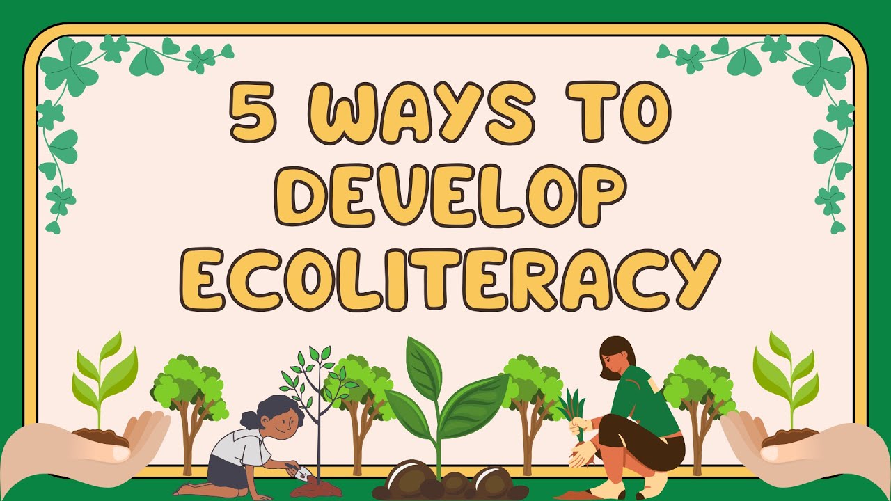 🌳5 Ways to Develop Ecoliteracy🌱 - YouTube