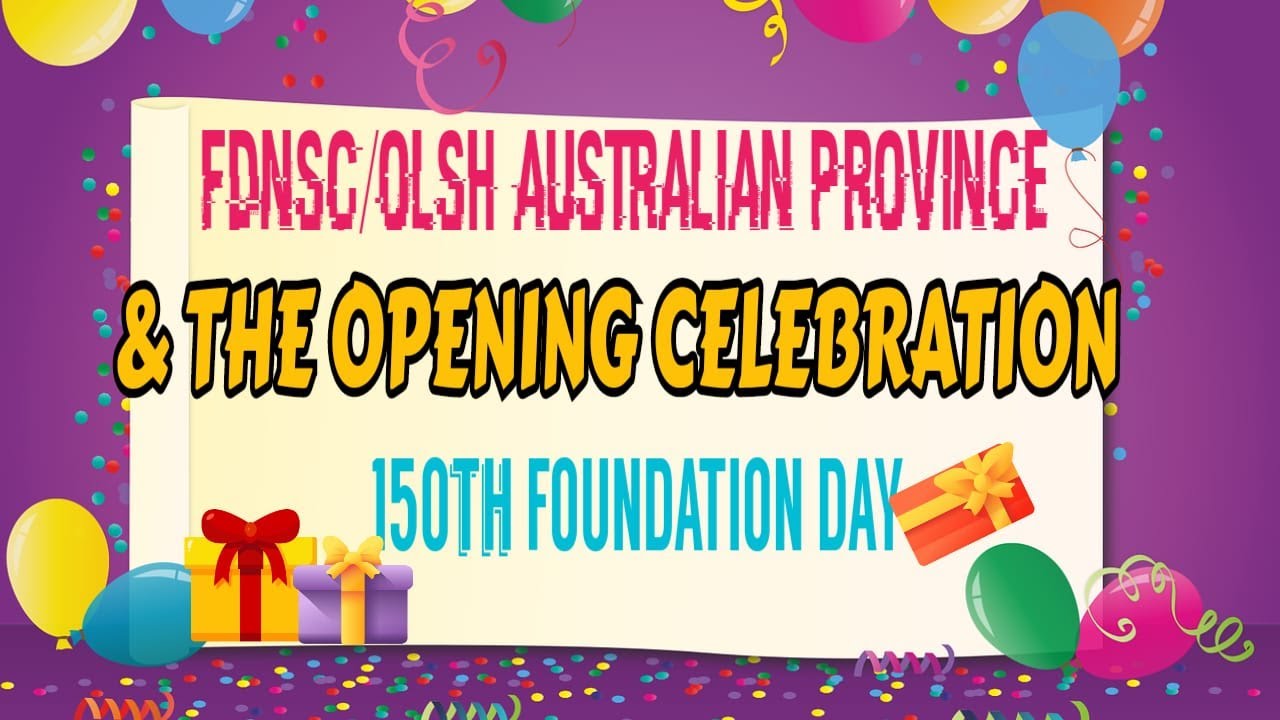 FDNSC/OLSH AUSTRALIAN PROVINCE AND THE OPENING CELEBRATION 150th ...