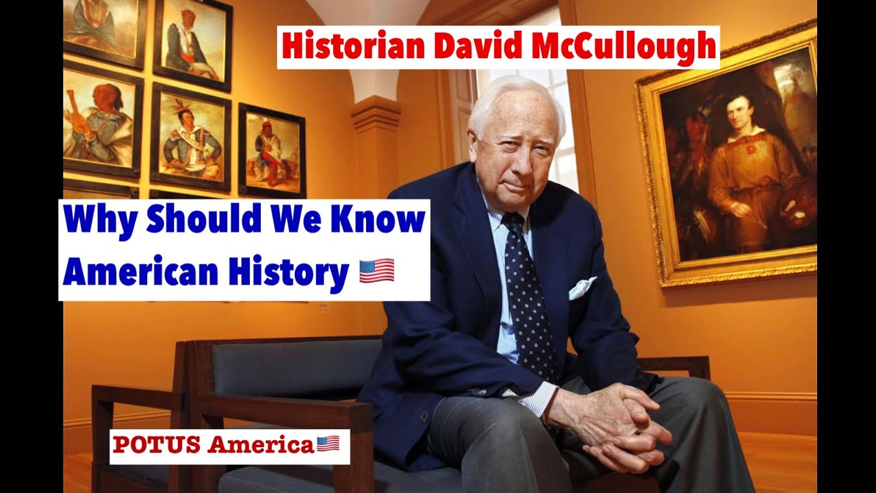 Historian David McCullough: Why Should We Know American History? - YouTube