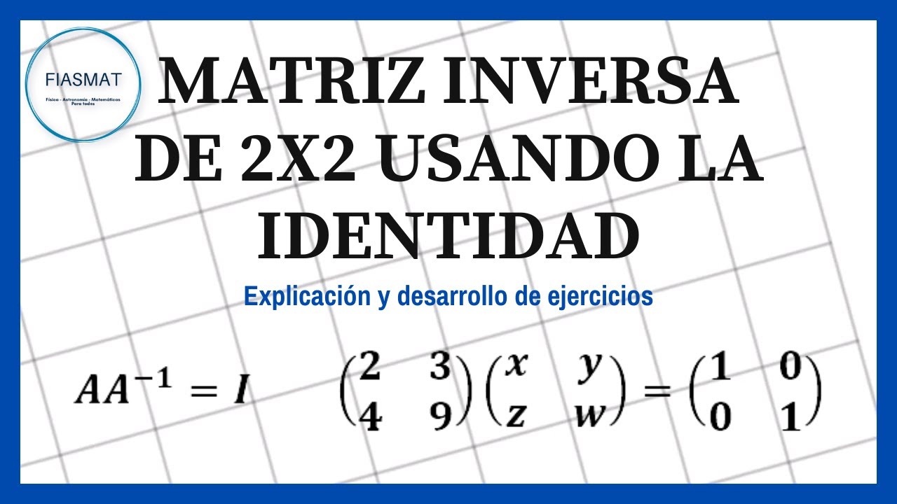 Cálculo de la INVERSA de una matriz de 2 x 2 - Ejercicios resueltos ...