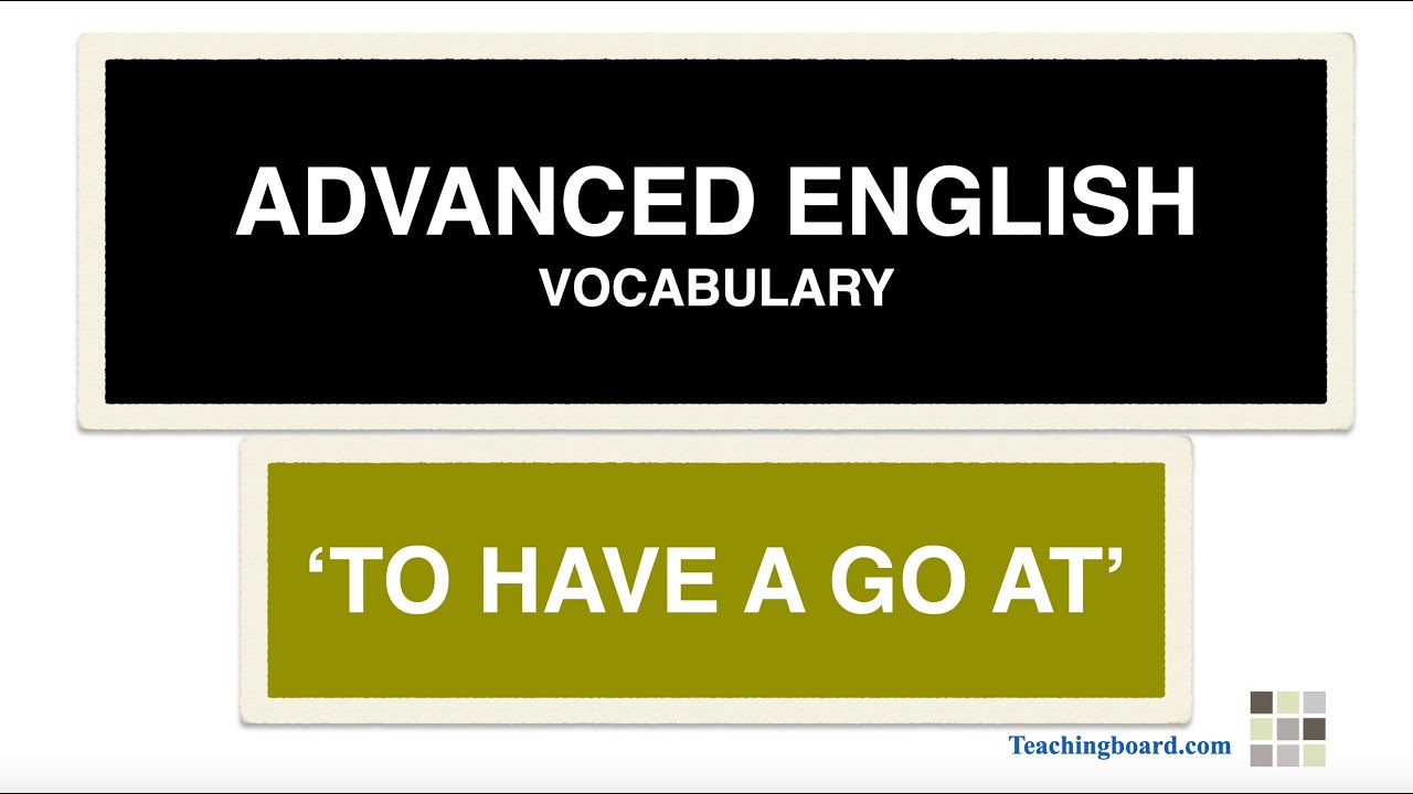 English Vocabulary 'TO HAVE A GO AT' - YouTube