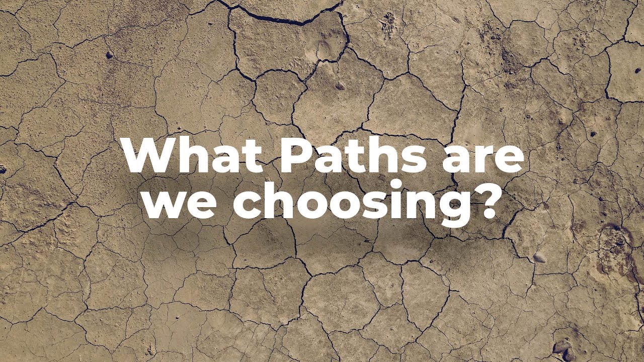 What Paths Are We Choosing? - YouTube