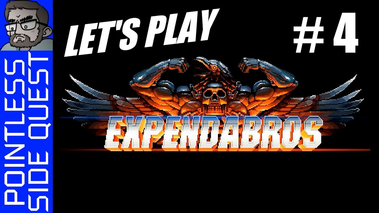 Let's Play The Expendabros! Episode 4 - YouTube