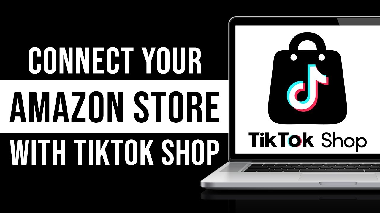 How to Connect Your Amazon Store With TikTok Shop (Tutorial) - YouTube