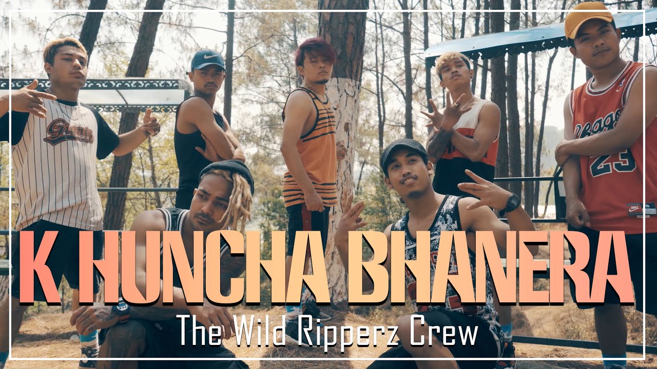 "K Huncha Bhanera" by Dj Bishow Feat. Yabesh Thapa | Wild Ripperz ...