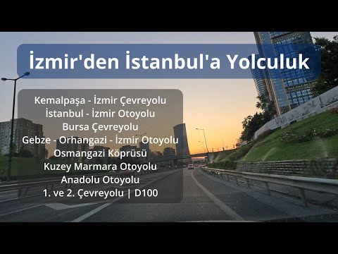 İzmir'den İstanbul'a Yolculuk: İstanbul - İzmir Otoyolu & Kuzey Marmara Otoyolu
