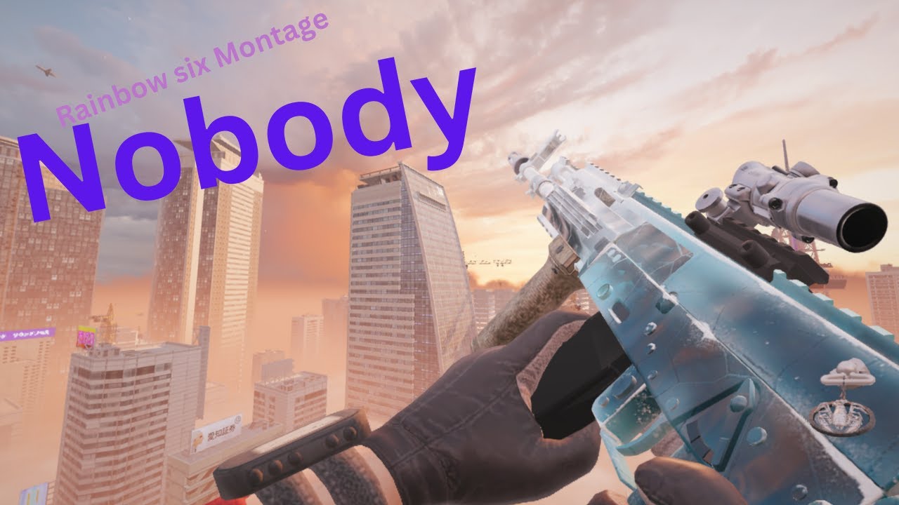 Nobody | R6 montage - YouTube