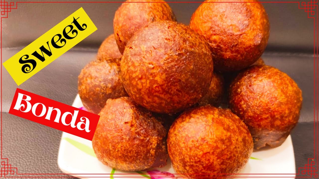 BONDA || SWEET BONDA||SNACK RECIPE||@ EPISODE—70!!! - YouTube