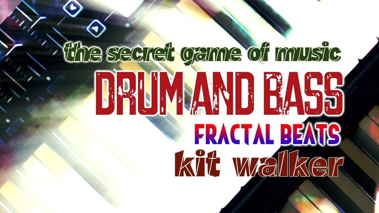 Fractal Drum and Bass : Creating Beats Outside the Box : Kit Walker : The Secret Game of Music ...