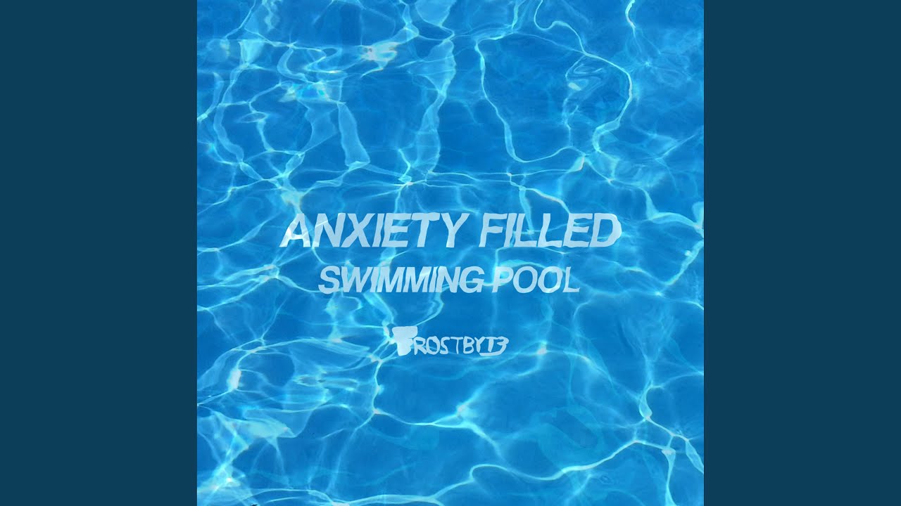 Anxiety Filled Swimming Pool - YouTube