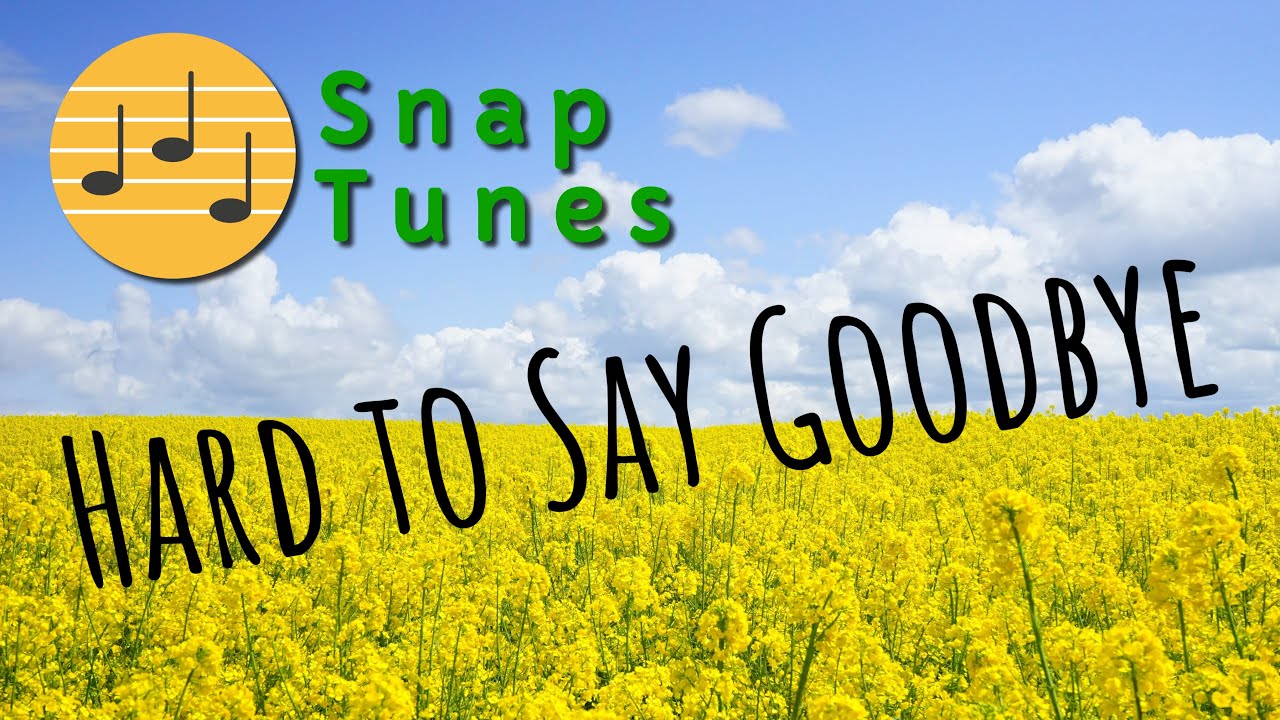 "Hard to Say Goodbye" SNAP-TUNES Music (École Panorama Heights ...