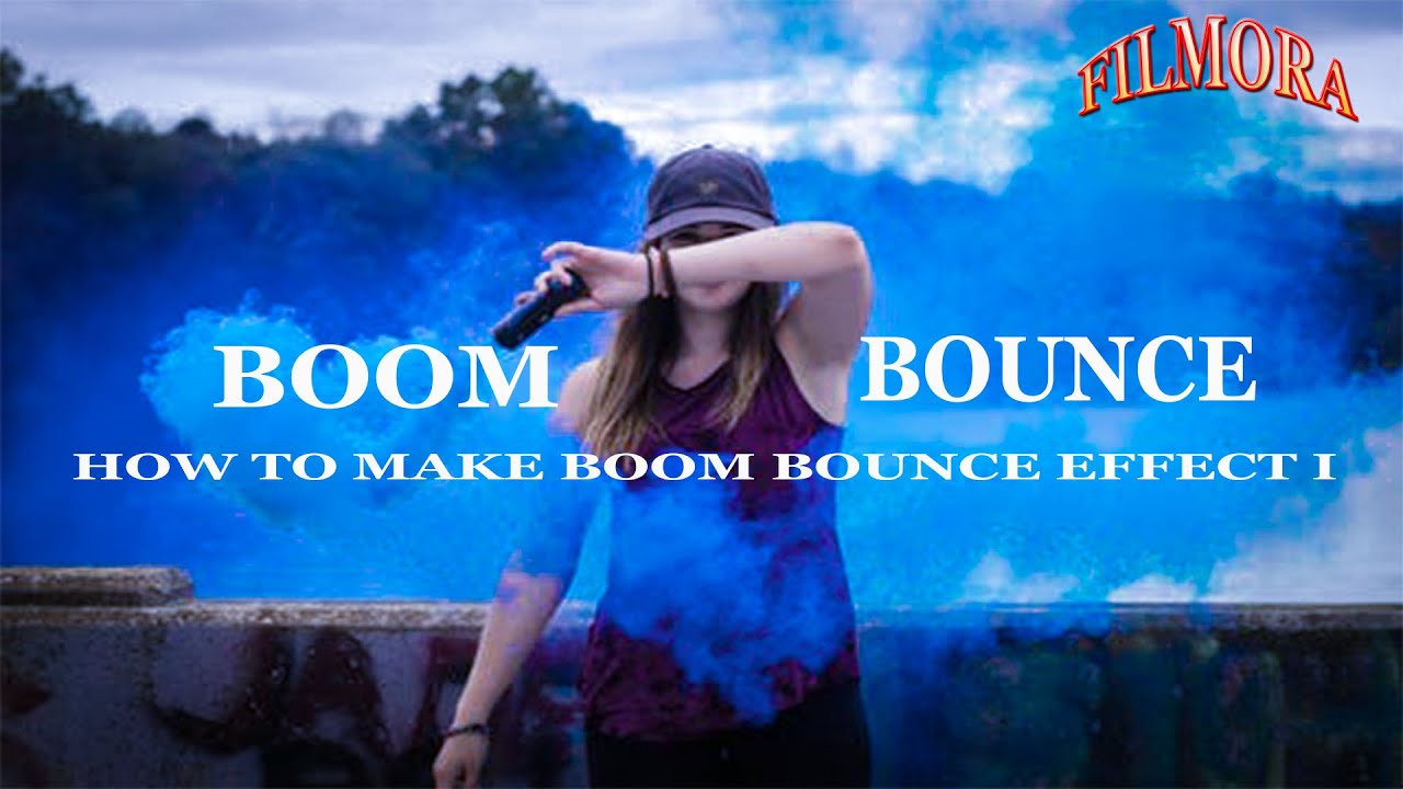 WONDERSHARE FILMORA | HOW TO MAKE VIDEO BOOM | VIDEO BOUNCE EFFECT ...