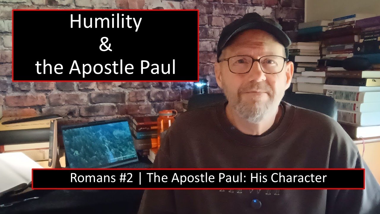 Romans || The Apostle Paul: His Character - YouTube