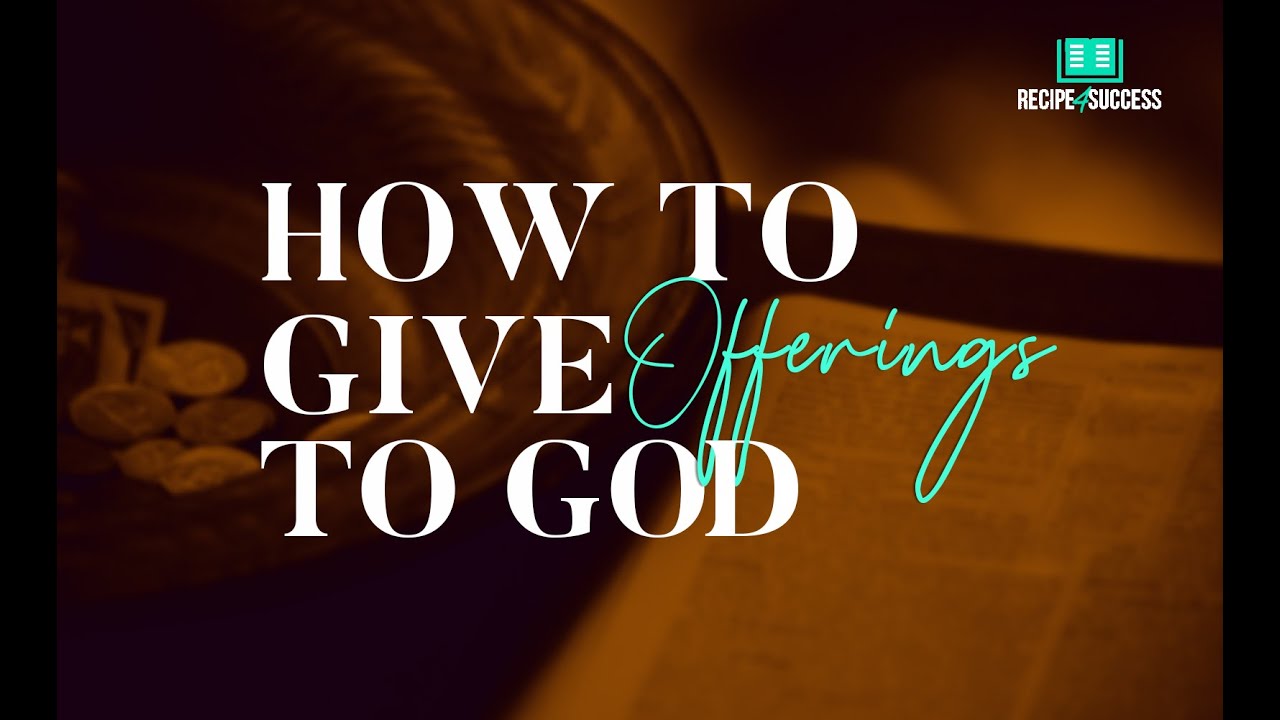 How to give your offerings to God - YouTube