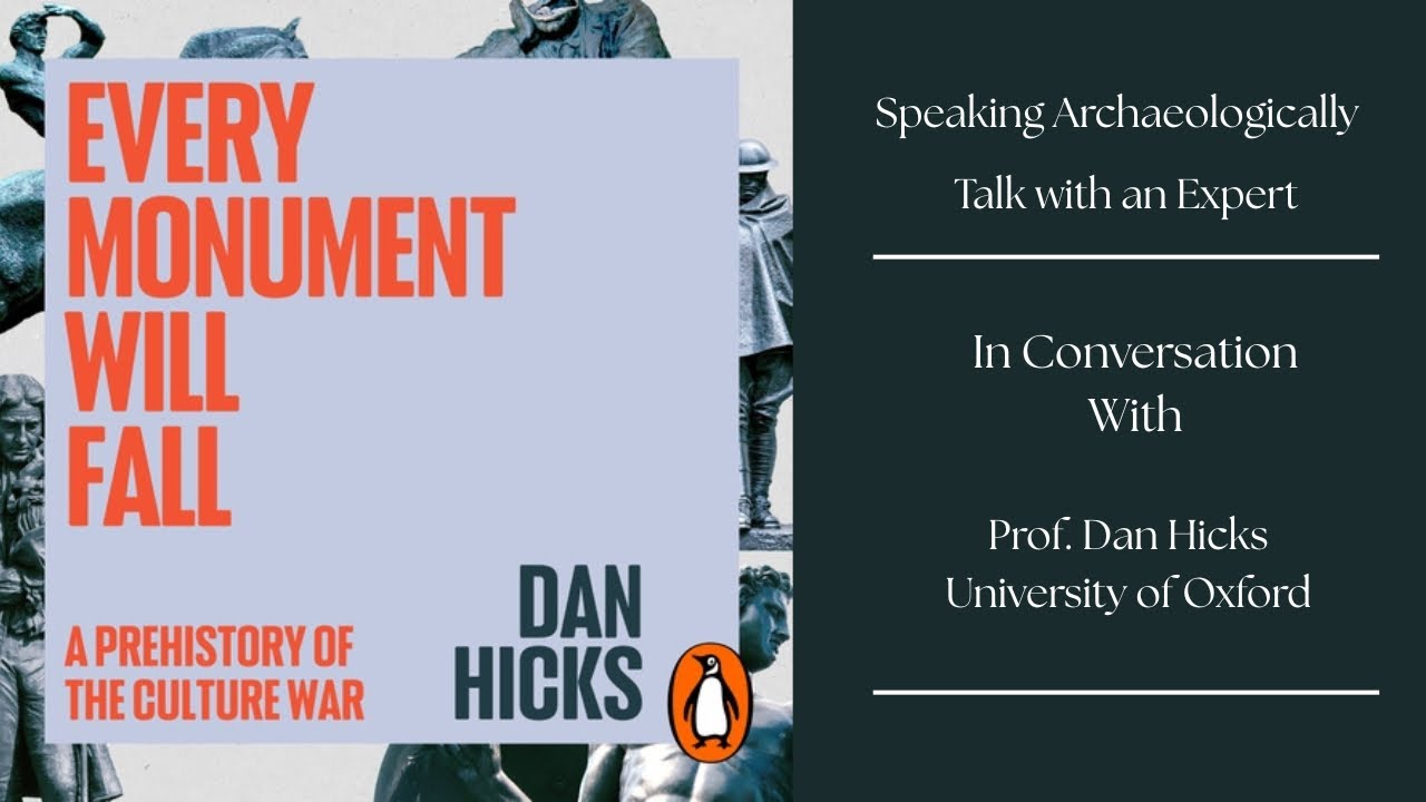 Every Monument Will Fall with Prof. Dan Hicks - YouTube