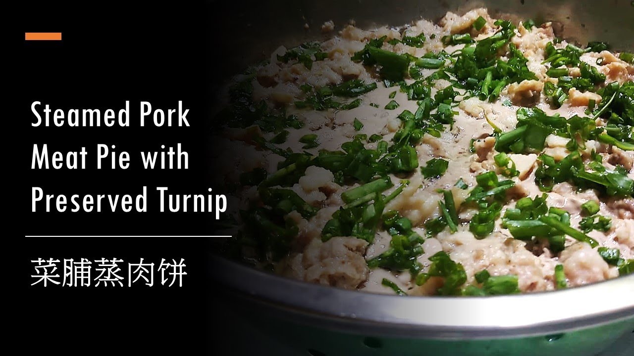 Steamed Pork Patty with Preserved Vegetables | Steamed Pork Meat Pie ...