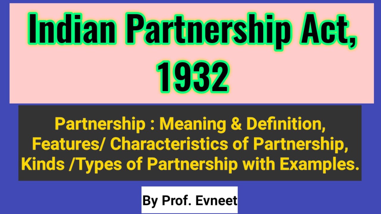 Indian Partnership Act 1932 Characteristics Or Features Of Indian Partnership Act 1932 Characteristics Or Features Of
