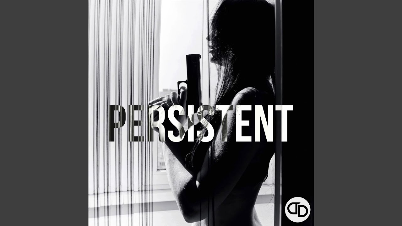 PERSISTENT - YouTube
