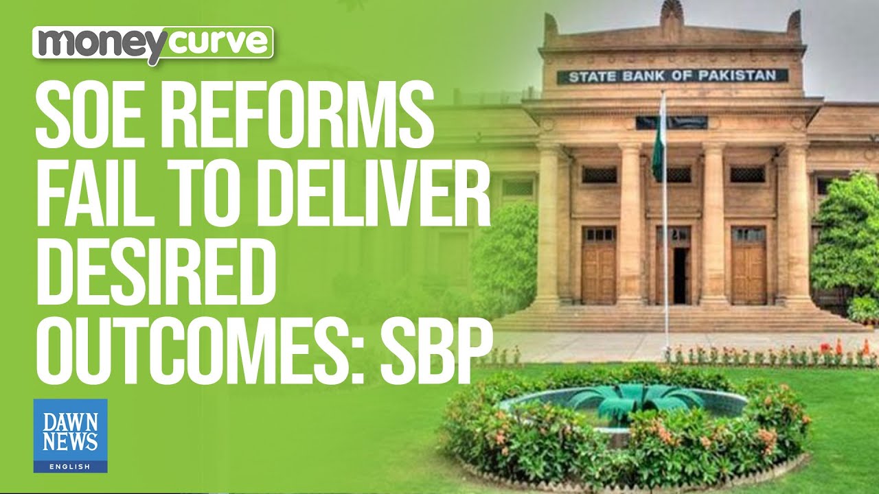 SOE reforms fail to deliver desired outcomes: SBP | Dawn News English ...