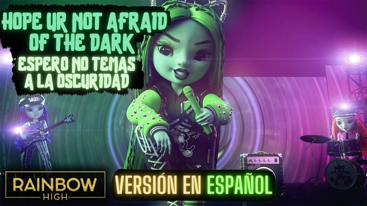 Hope Ur Not Afraid of the Dark (Versión en ESPAÑOL) | Rainbow High ...