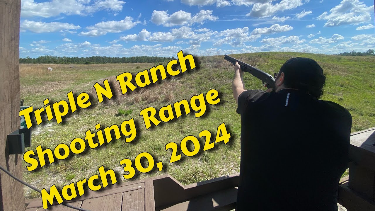 Triple N Ranch shooting range March 30, 2024 - YouTube