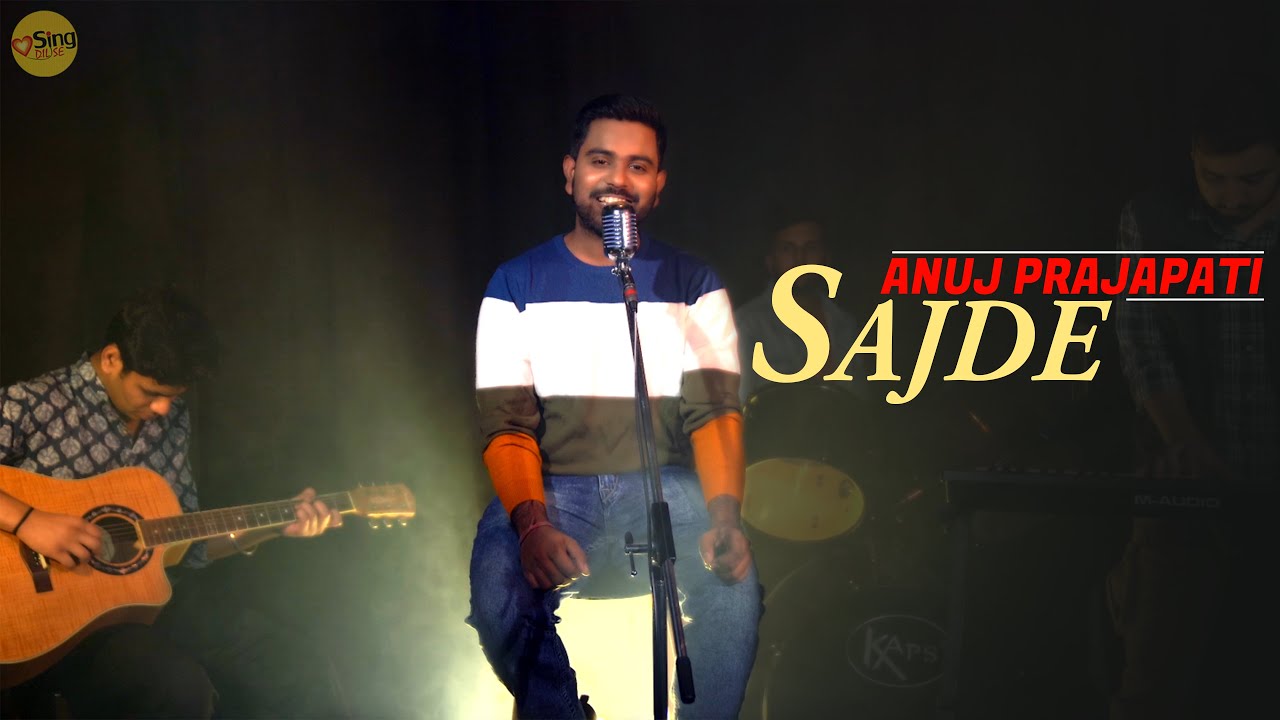 Sajde | Anuj Prajapati | Sing Dil Se | Ranveer | Parineet | Arijit ...