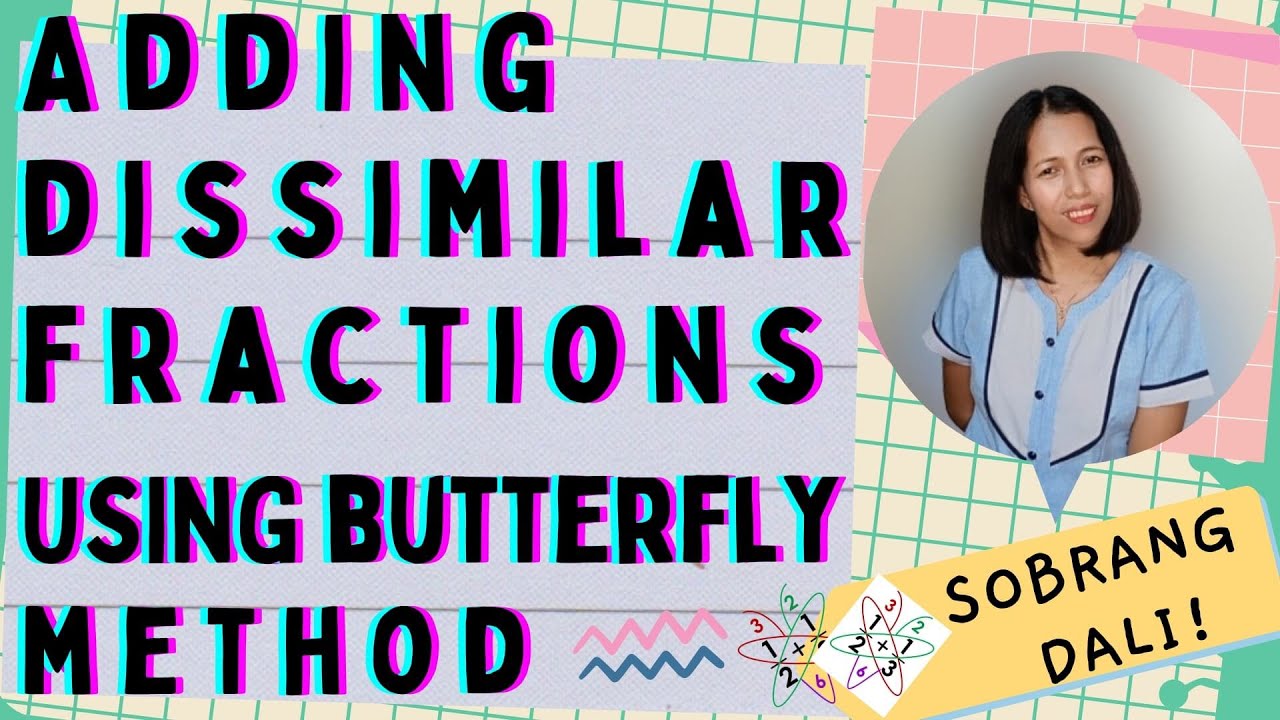 ADDING DISSIMILAR FRACTIONS USING BUTTERFLY METHOD YouTube adding-dissimilar-fractions-using-butterfly-method-youtube