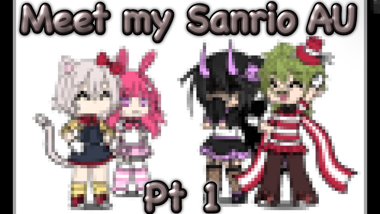 MEET MY SANRIO AU! | Sanrio 🎀 | | PT 1 - YouTube