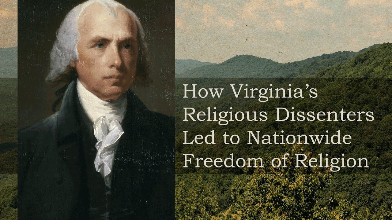 How Virginia's Religious Dissenters Led to Nationwide Religious Freedom ...