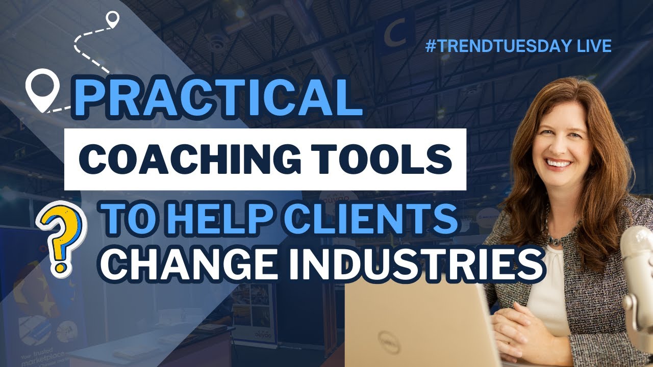 Practical Coaching Tools to Help Clients Transition Industries - YouTube