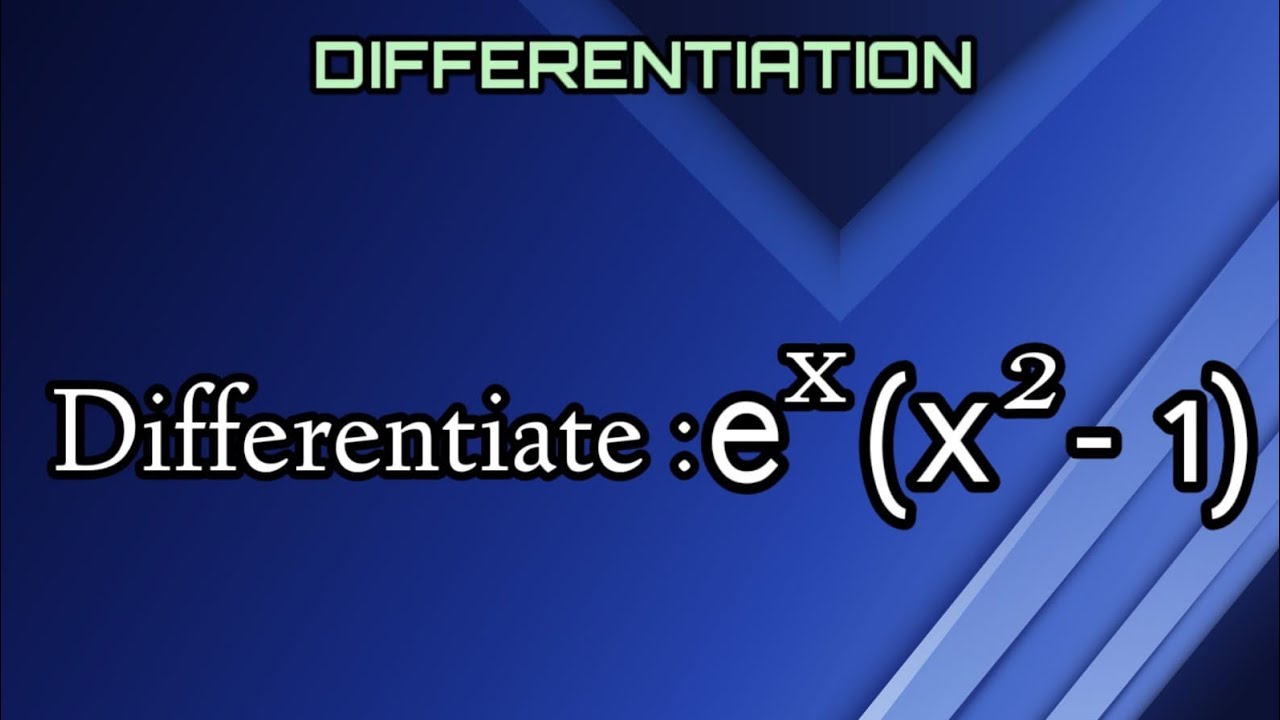 differentiate e^x(x^2-1)|differentiation - YouTube