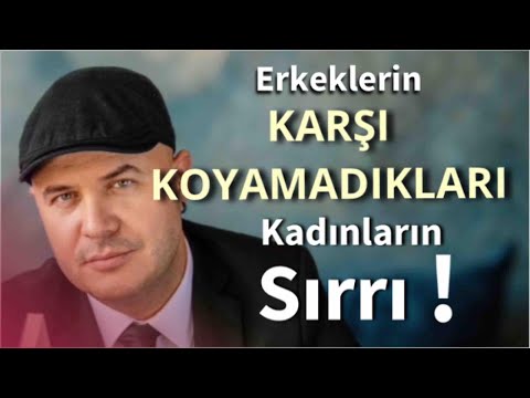 ERKEKLERİN KARŞI KOYAMADIKLARI KADINLARIN SIRRINI ADİL YILDIRIM AÇIKLIYOR