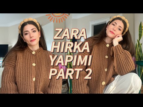 Tığ İşi Selanik Örgü ile Zara Model Hırka Yapımı | Part 2
