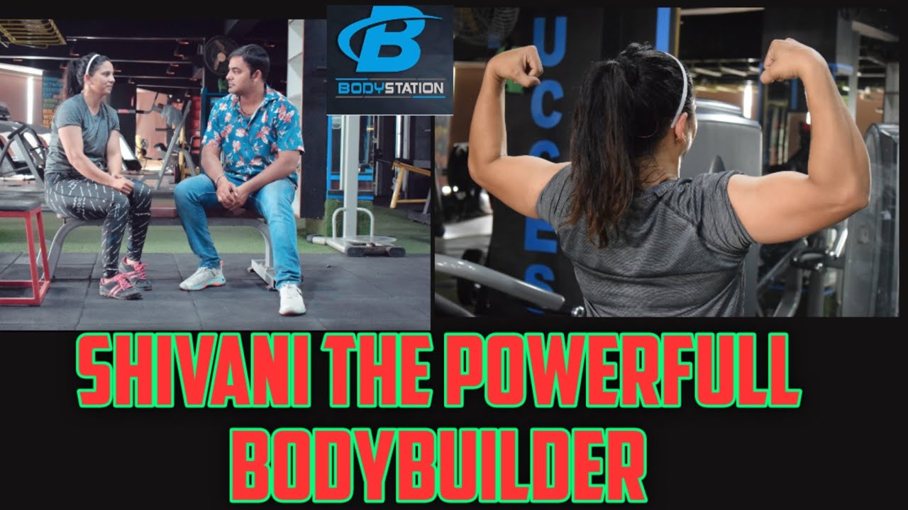 We Meet Powerful Bodybuilder !! Shivani Bhardwaj !! Bodystation Gym ...