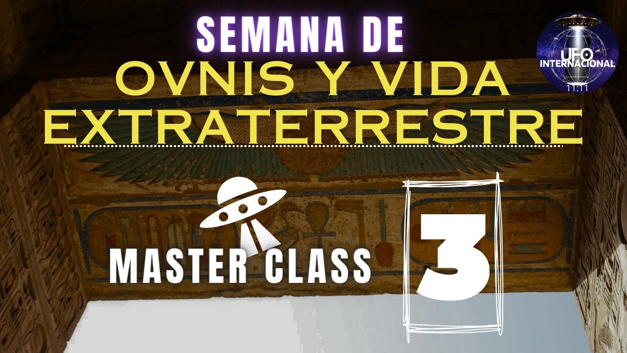 OVNIS Y VIDA EXTRATERRESTRE / Master Class 3 de 3 - YouTube