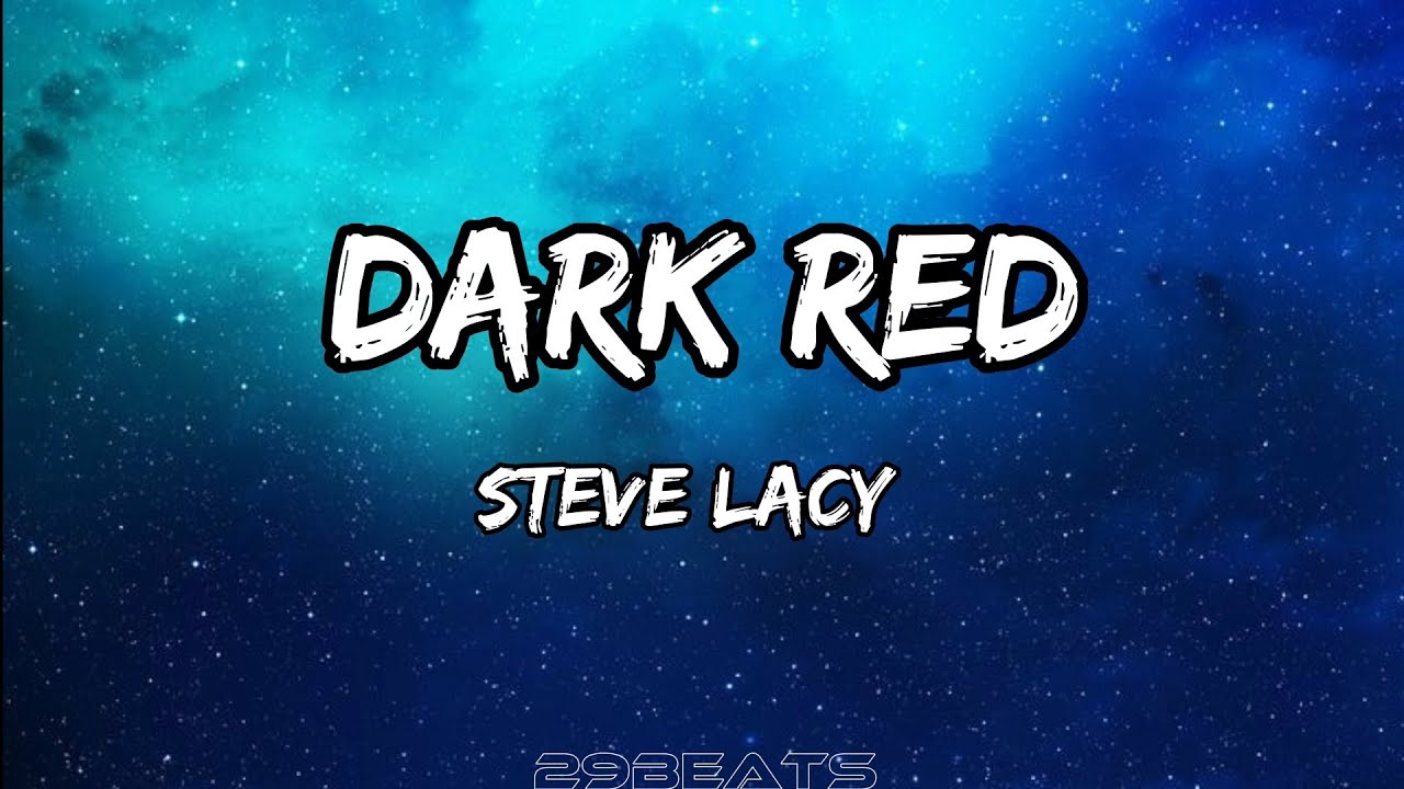 DARK RED | BY -Steve Lacy | Lyrics Song @29beatsss - YouTube