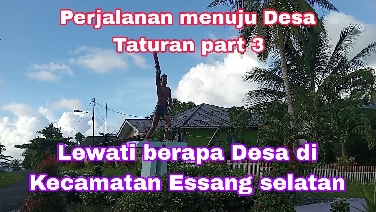 Lewat di Desa Sambuara sampai Desa Kuma Kec Essang Selatan Talaud - YouTube