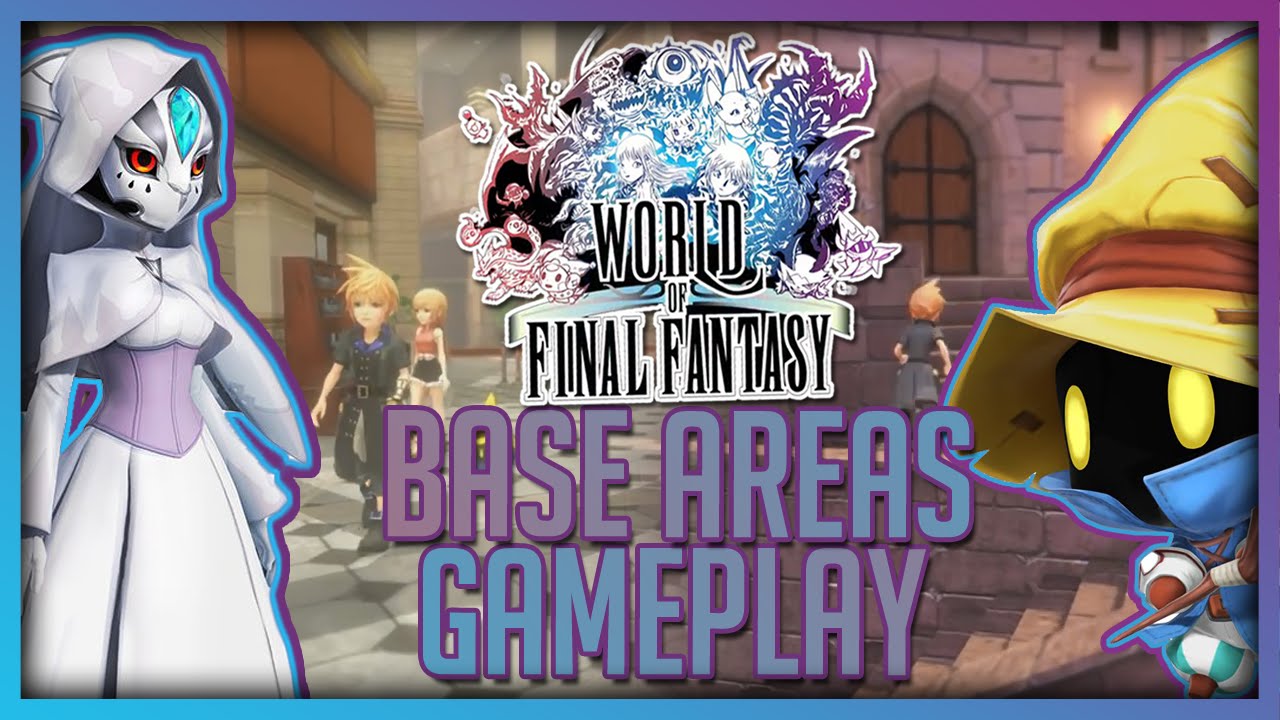 Bases Gameplay (Nine Woodshill & Corneria) | World of Final Fantasy E3 ...
