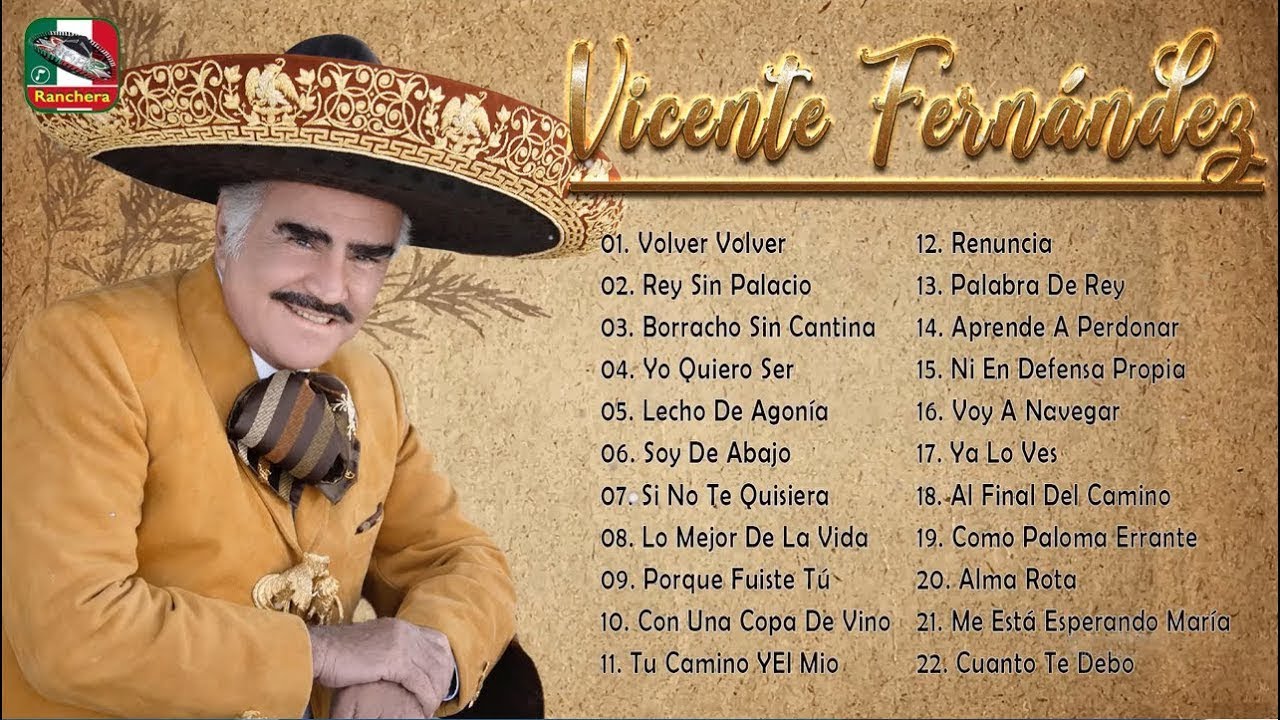 VICENTE FERNANDEZ PURAS RANCHERAS DE LAS PRIMERAS | VICENTE FERNANDEZ ...
