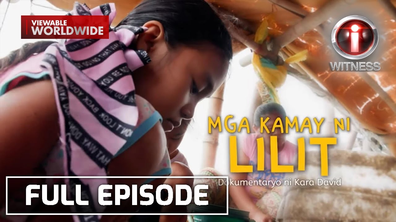 'Mga Kamay ni Lilit,' dokumentaryo ni Kara David | I-Witness - YouTube