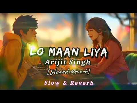 lo maan liya humne slowed reverb lofi songs wallah - YouTube