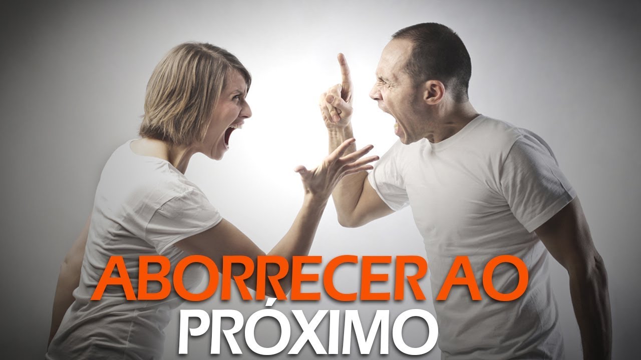 ABORRECER AO PRÓXIMO - YouTube