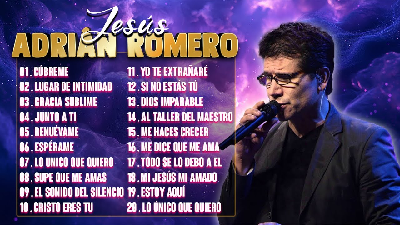 Una colección de las mejores canciones de Jesús Adrián Romero para ...