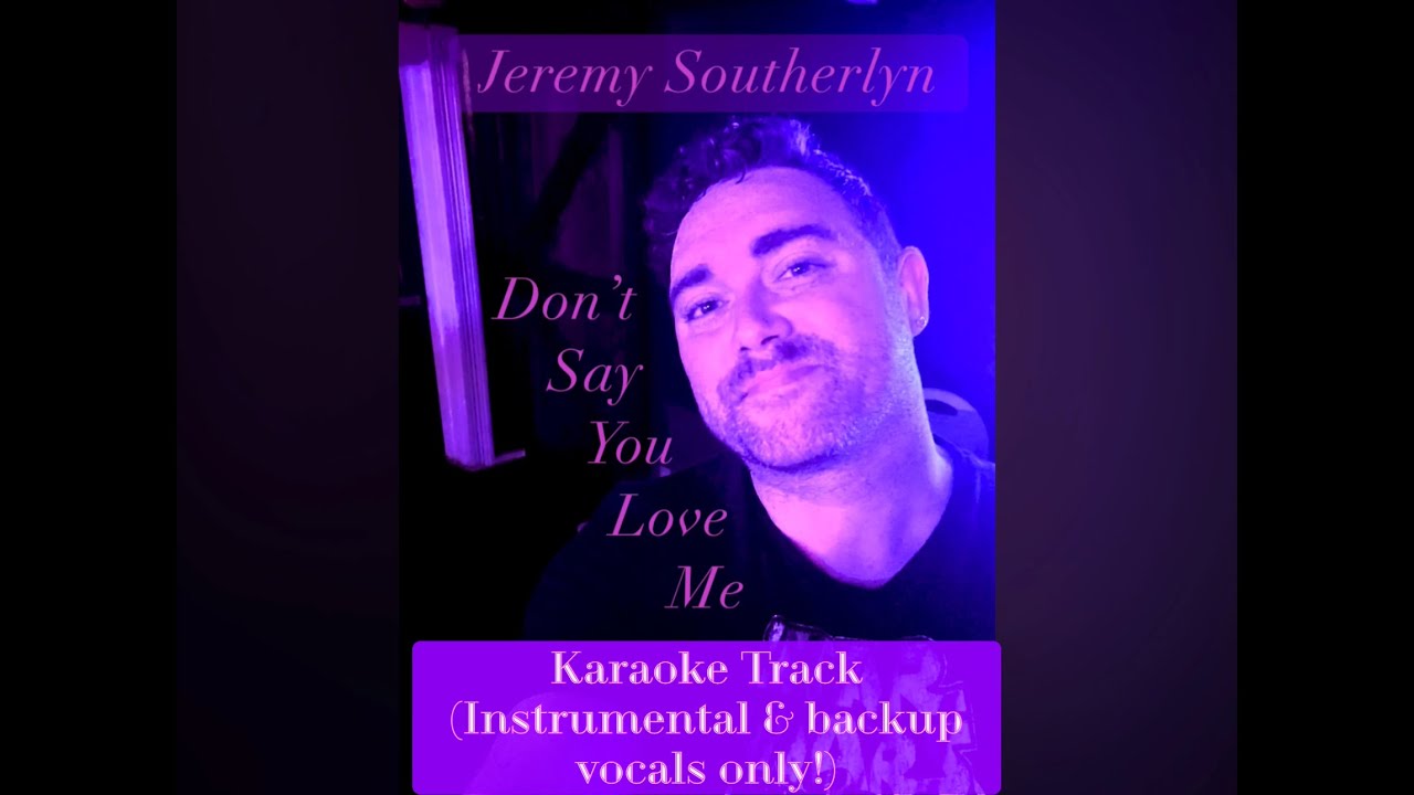 Don’t Say You Love Me - Karaoke Lower male key with backup vocals by ...