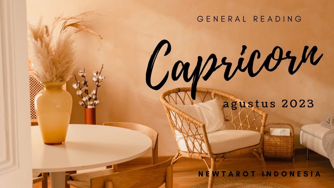 CAPRICORN AGUSTUS | Bulan Yang Penuh Optimisme - YouTube