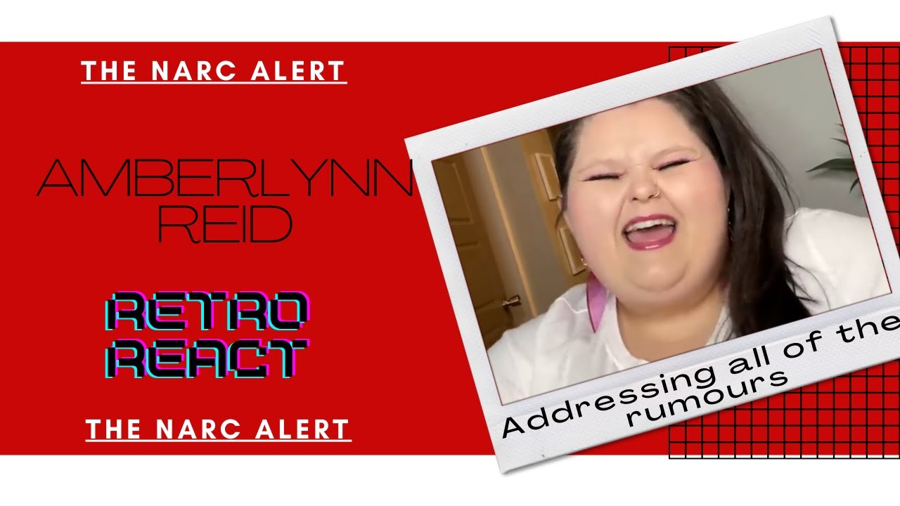 The Narc Alert - RETRO REACT- AMBERLYNN REID Addressing all the rumours ...