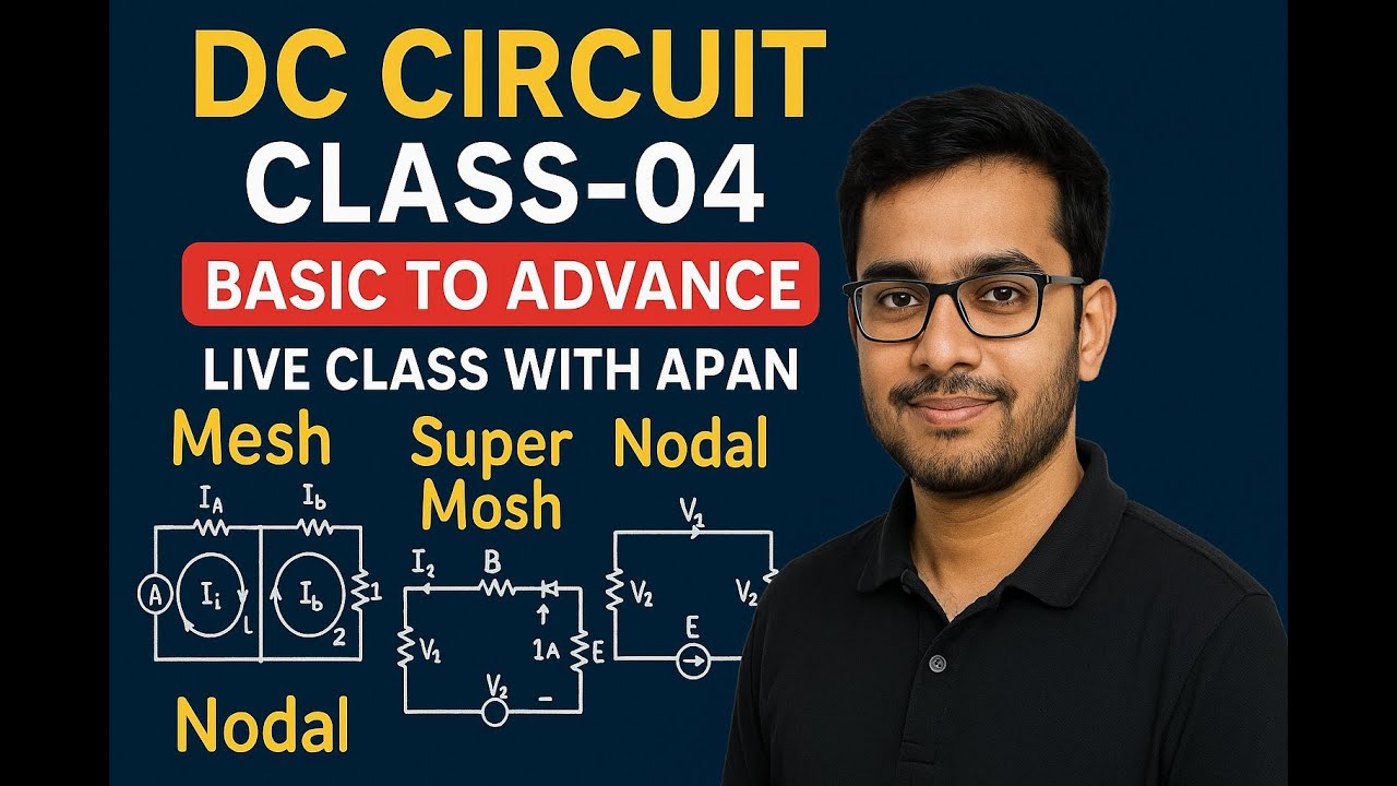 DC Circuit Class-04 (Basic To Advance Live class with Apan) |Mesh |super mesh| nodal|super node ...