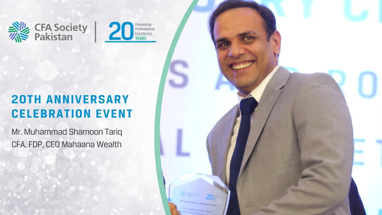 Mr. Muhammad Shamoon Tariq, CFA, FDP, CEO Mahaana Wealth | 20th ...