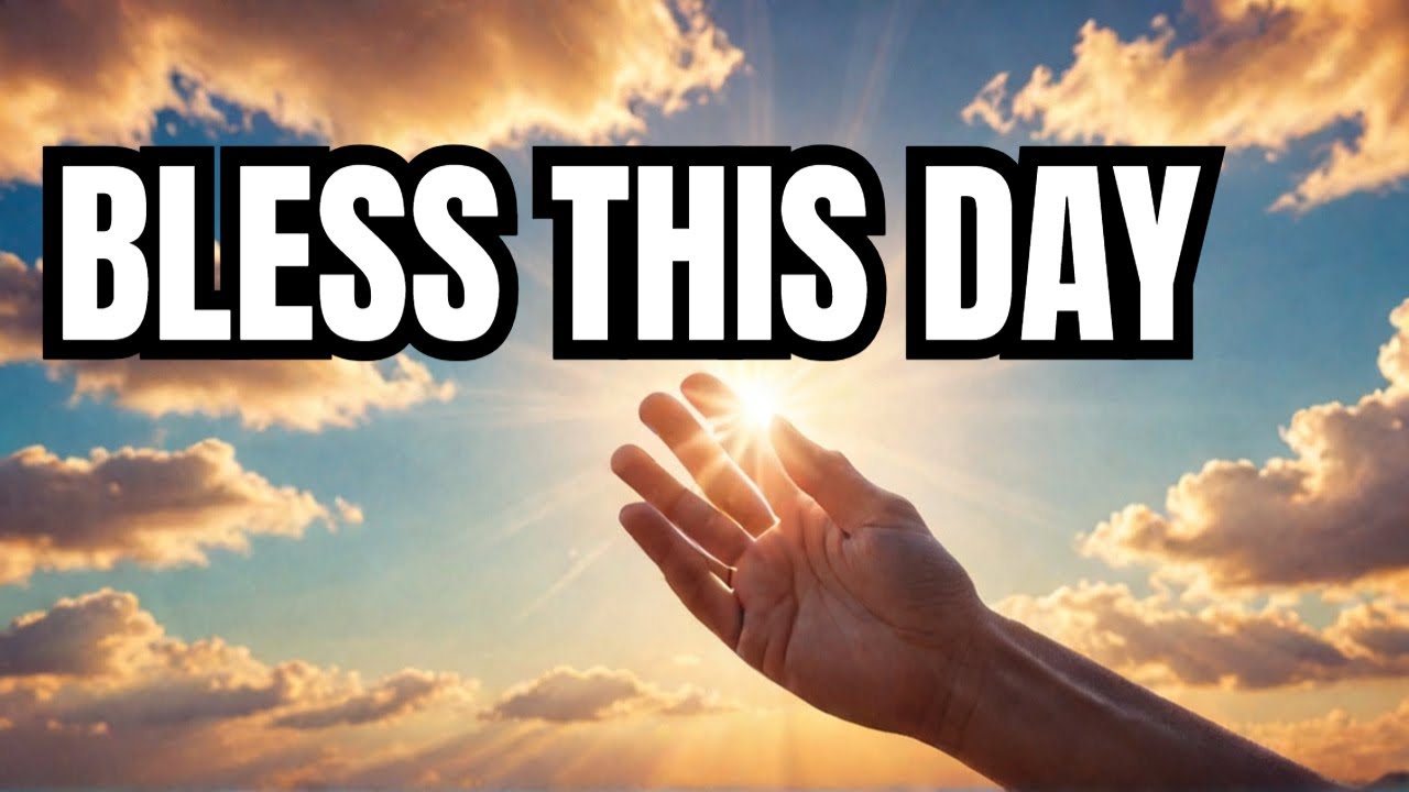 THE PRAYER BLESS THIS DAY - YouTube
