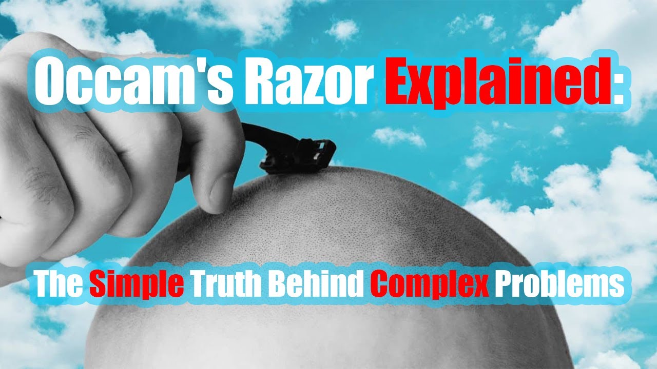 Occam’s Razor Explained: The Simple Truth Behind Complex Problems - YouTube
